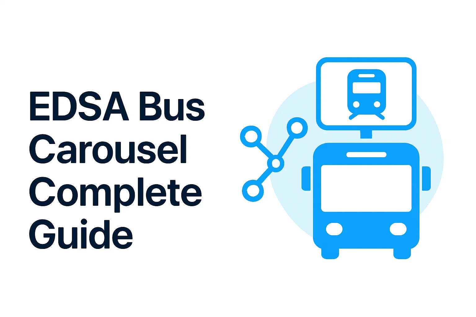 EDSA Bus Carousel Guide: Stations, Routes & Fares 2026 | Expressway.PH