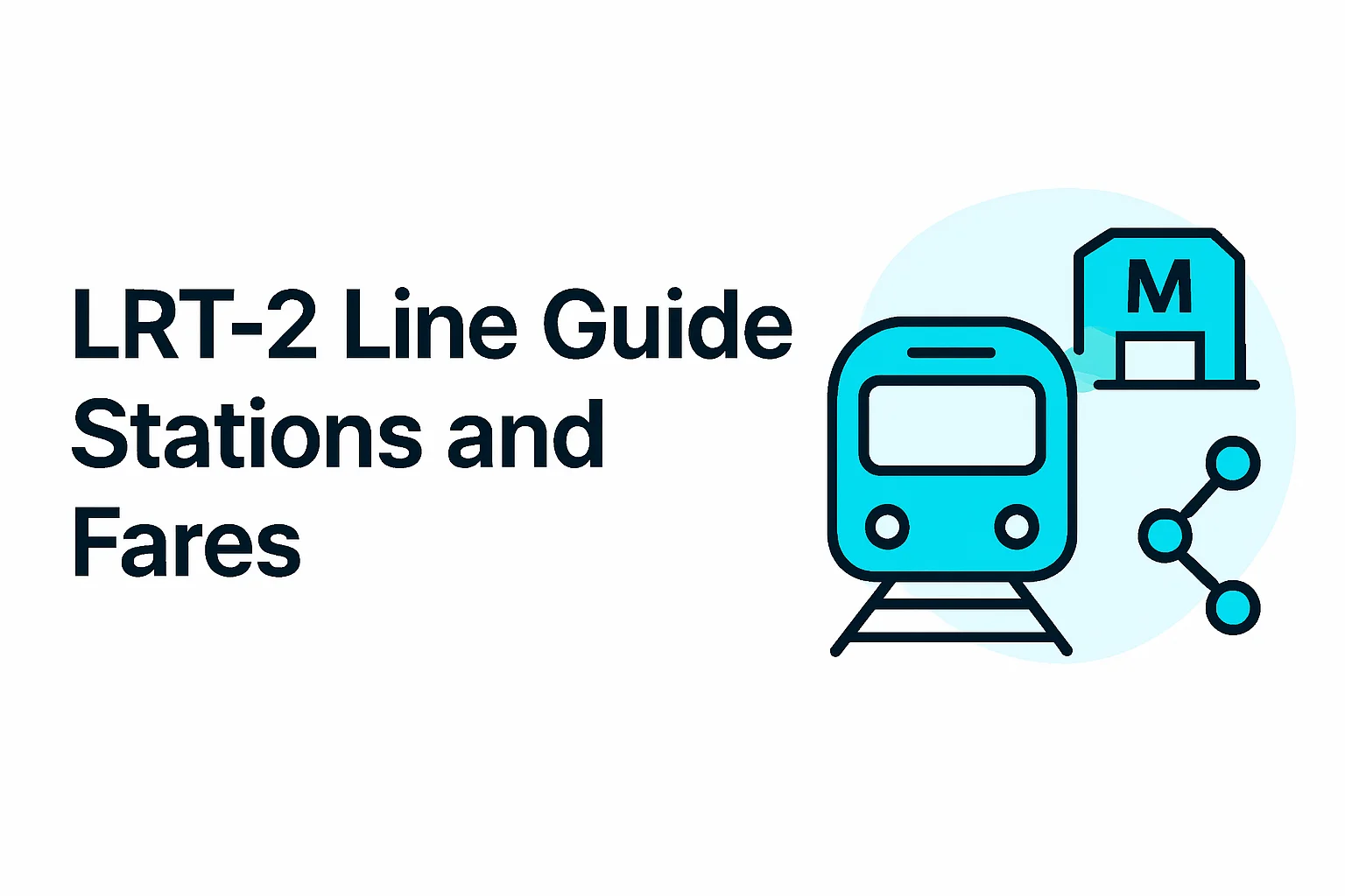 LRT-2 Line Guide: Complete Stations, Fares & Routes 2026 | Expressway.PH