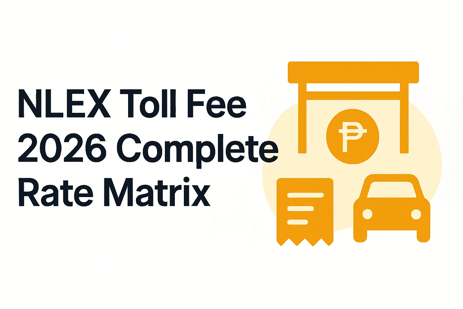 NLEX Toll Fee 2026 | 18 Plazas | Complete Rate Matrix for Class 1, 2, 3 ...